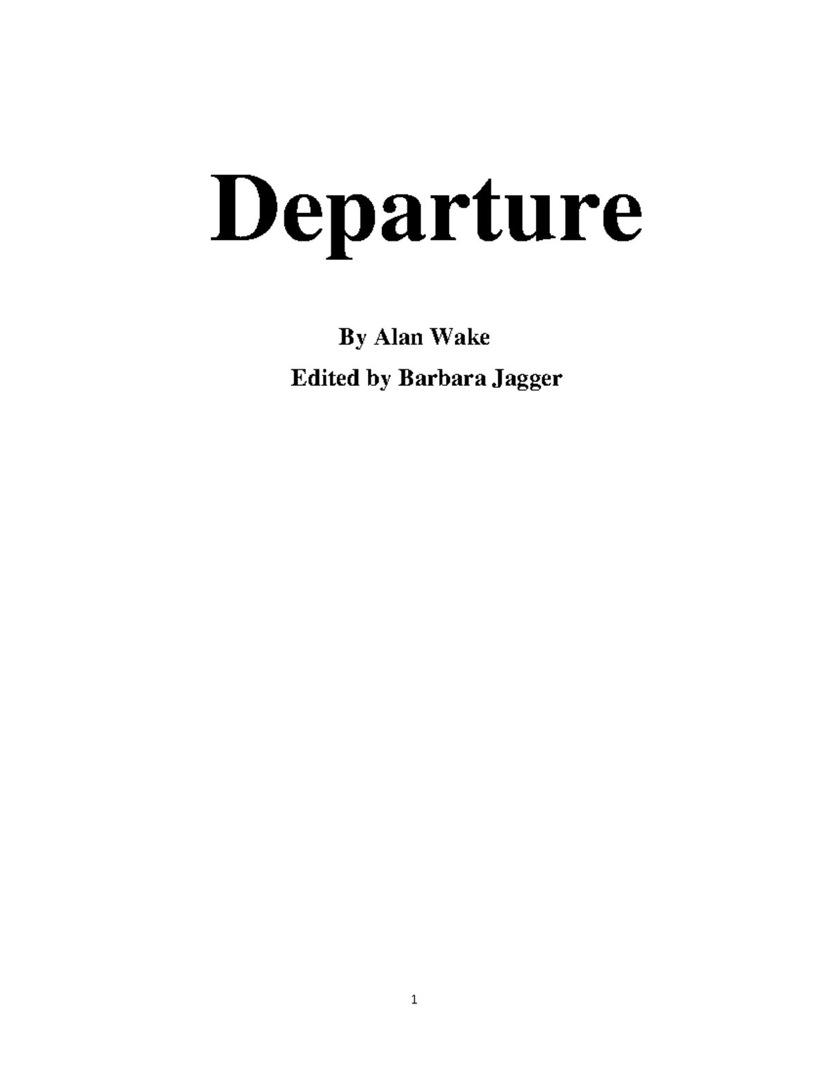 Departure Manuscript by Alan Wake - Departure By Alan Wake Edited by ...