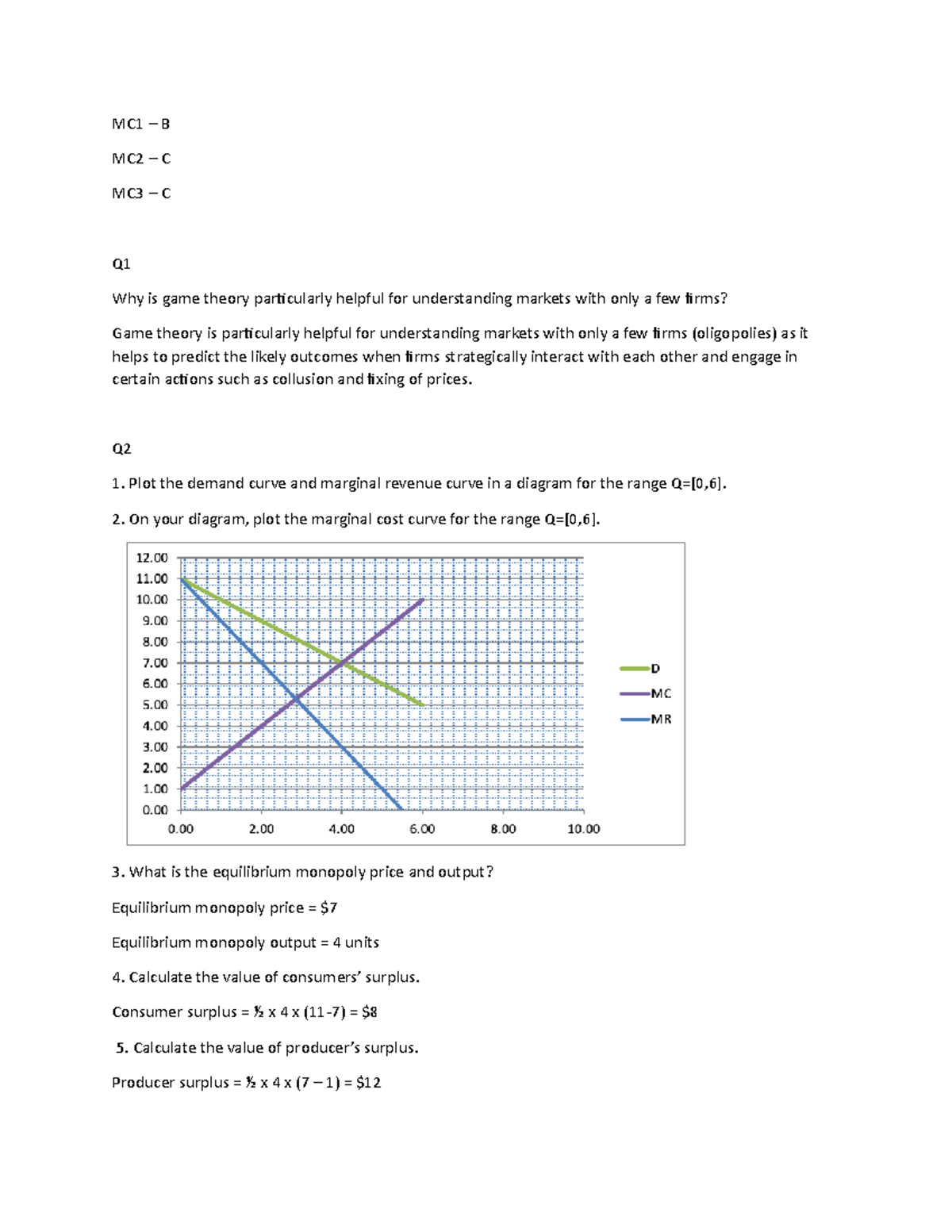 Document 3 - Tutorial exercise work - MC1 – B MC2 – C MC3 – C Q Why is game theory particularly ...