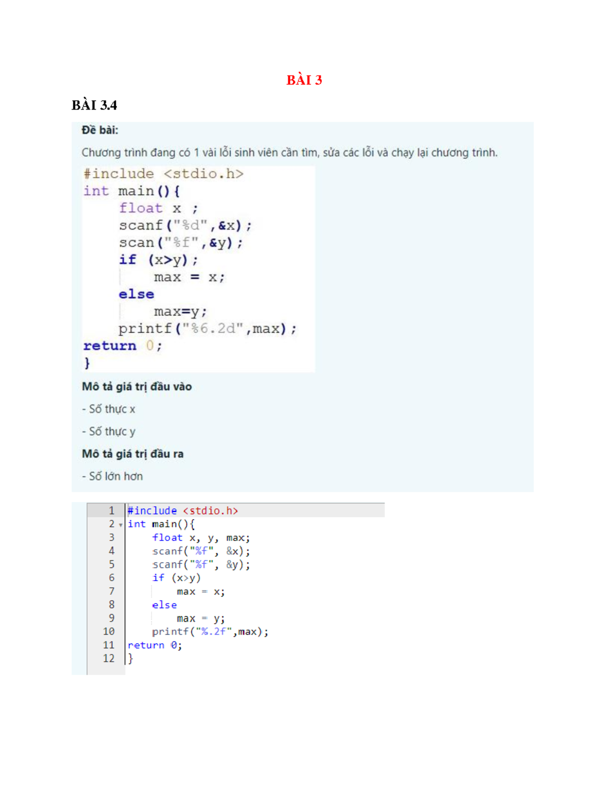 TH tin - Th tin - BÀI BÀI 3. #include int main(){ float x, y, max; scanf("%f", &x); - Studocu