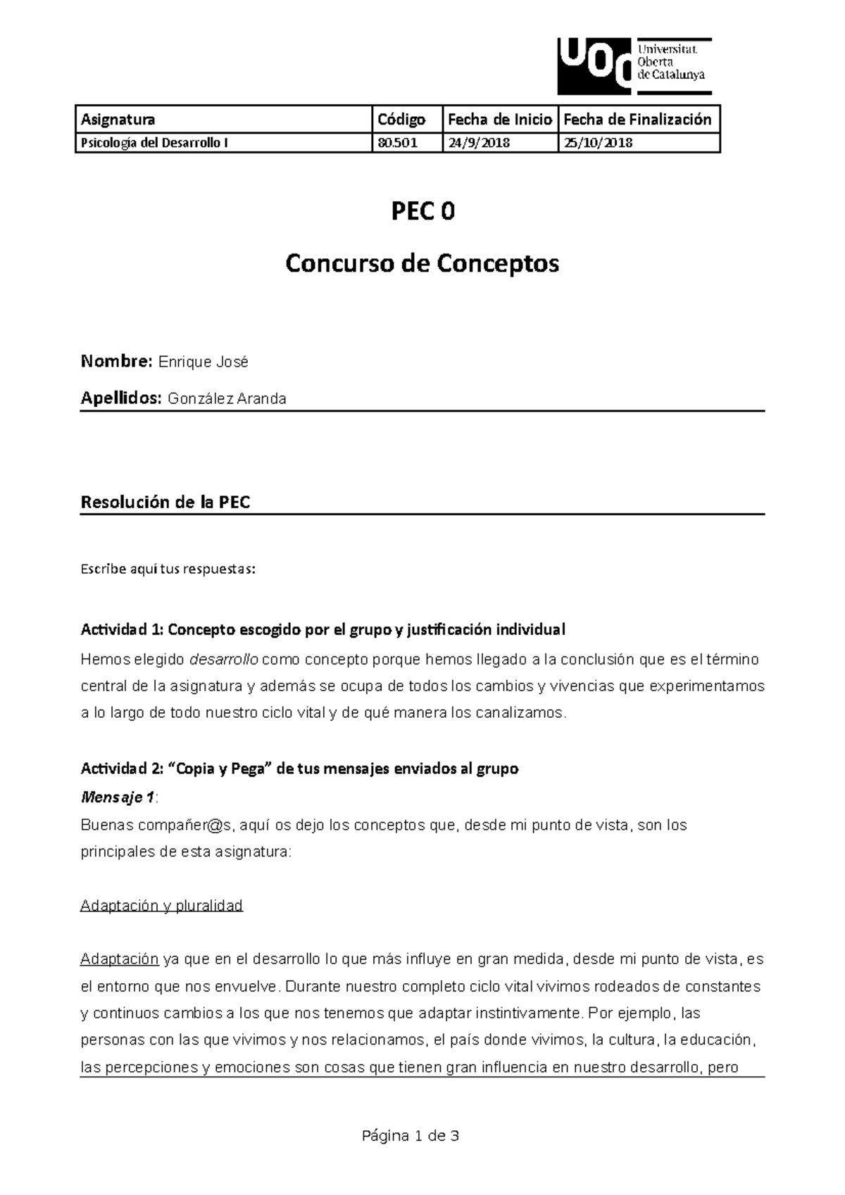 PEC 1 PSICOLOGIA DESARROLLO - Asignatura Código Fecha de Inicio Fecha de Finalización Psicología ...