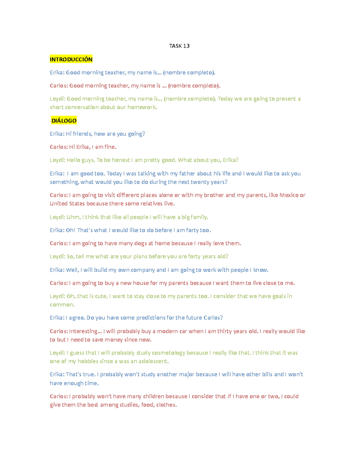 TASK 13 Texto TA3 - dialogo en grupo - TASK 13 INTRODUCCIÓN Erika: Good morning teacher, my name ...