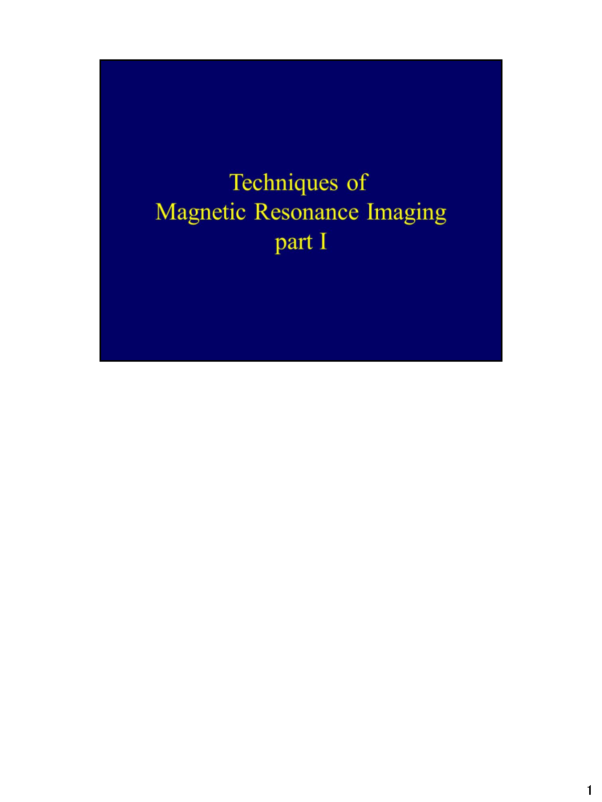 Magnetic resonance imaging (MRI). Lecture note slides 2 PHYS404 ...