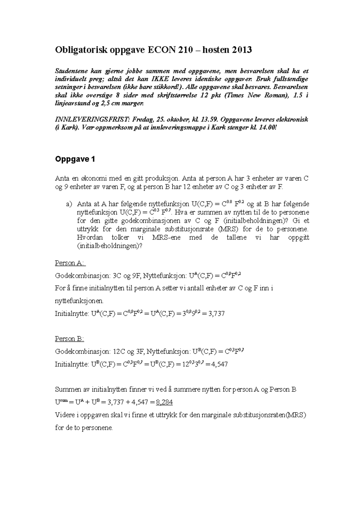 Econ210 oblig 25 - Econ - Obligatorisk oppgave ECON 210 – høsten 2013 Studentene kan gjerne ...