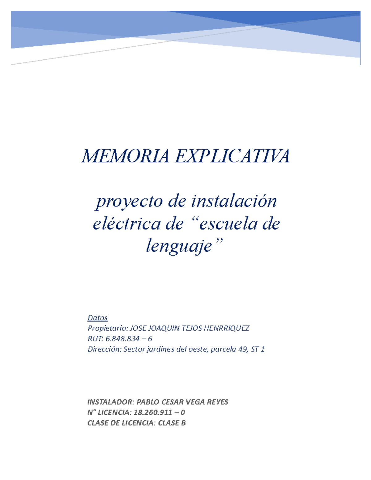 Memoria explicativa - INSTALADOR: PABLO CESAR VEGA REYES N° LICENCIA ...