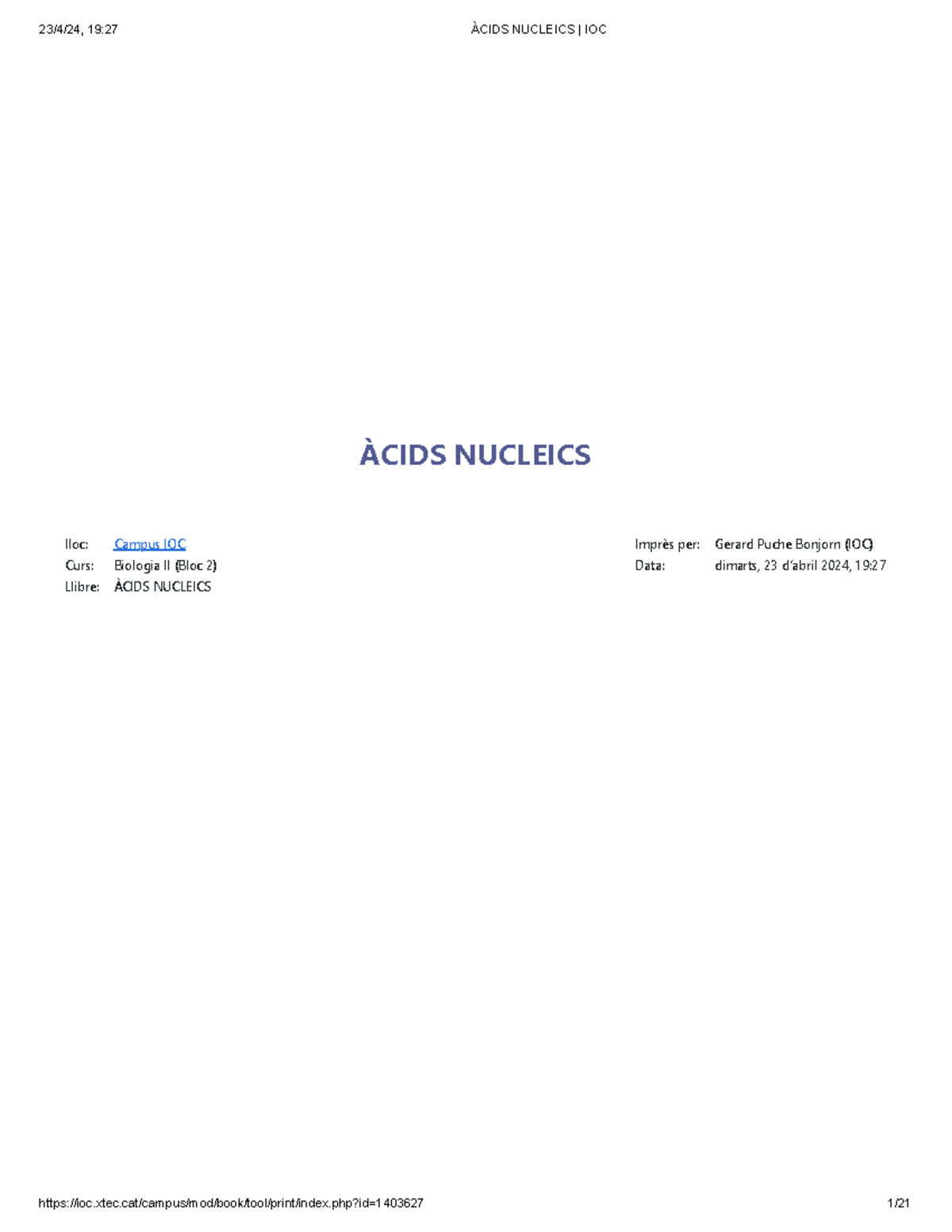 Àcids Nucleics IOC - Apunts - ÀCIDS NUCLEICS lloc: Campus IOC Curs: Biologia II (Bloc 2) Llibre ...