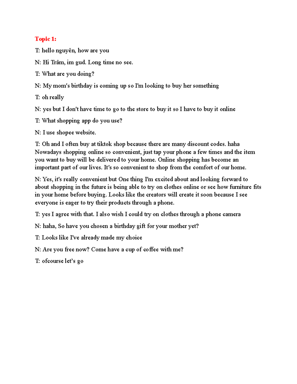Topic-speaking - tiếng anh - Topic 1: T: hello nguyên, how are you N ...