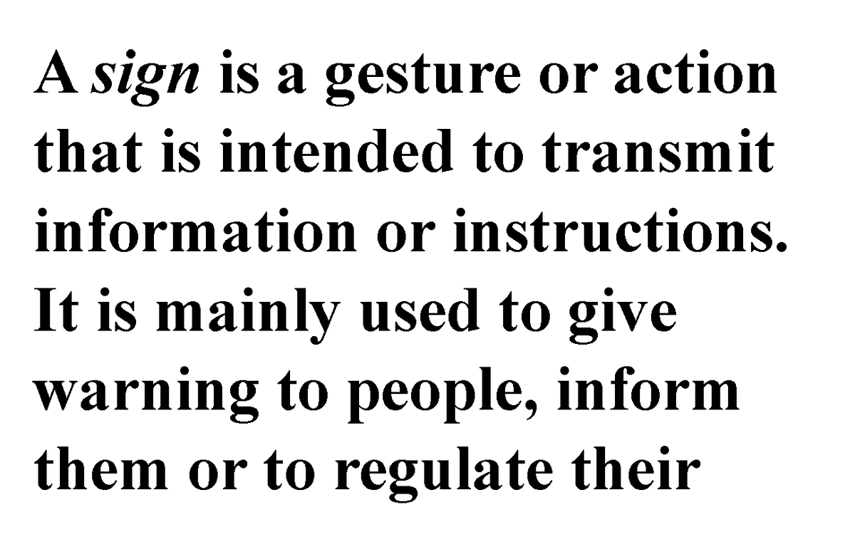 A sign is a gesture or action that is intended to transmit information ...