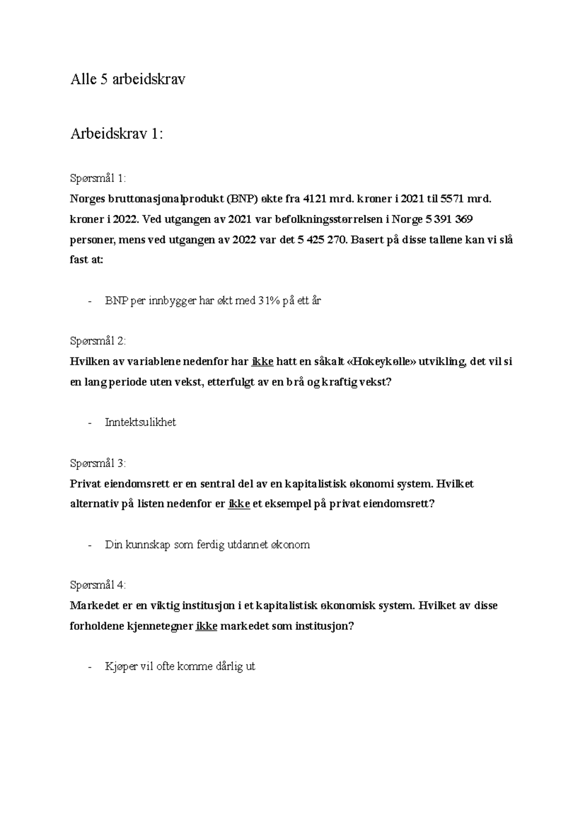 Samfunnsøkonomi - Alle 5 arbeidskrav - Alle 5 arbeidskrav Arbeidskrav 1: Spørsmål 1: Norges ...