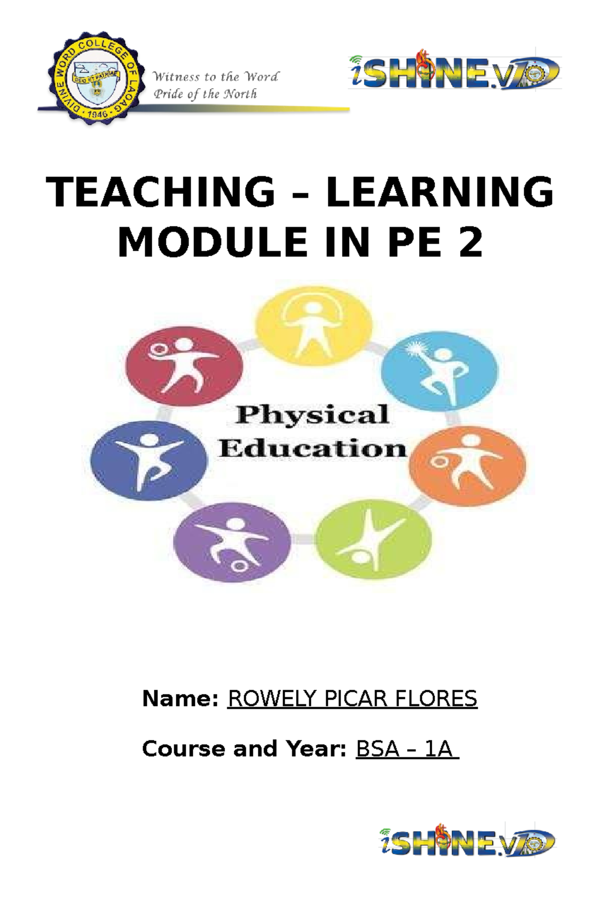 Flores, Rowelyn PRE- Assessment - PE2 - TEACHING – LEARNING MODULE IN ...
