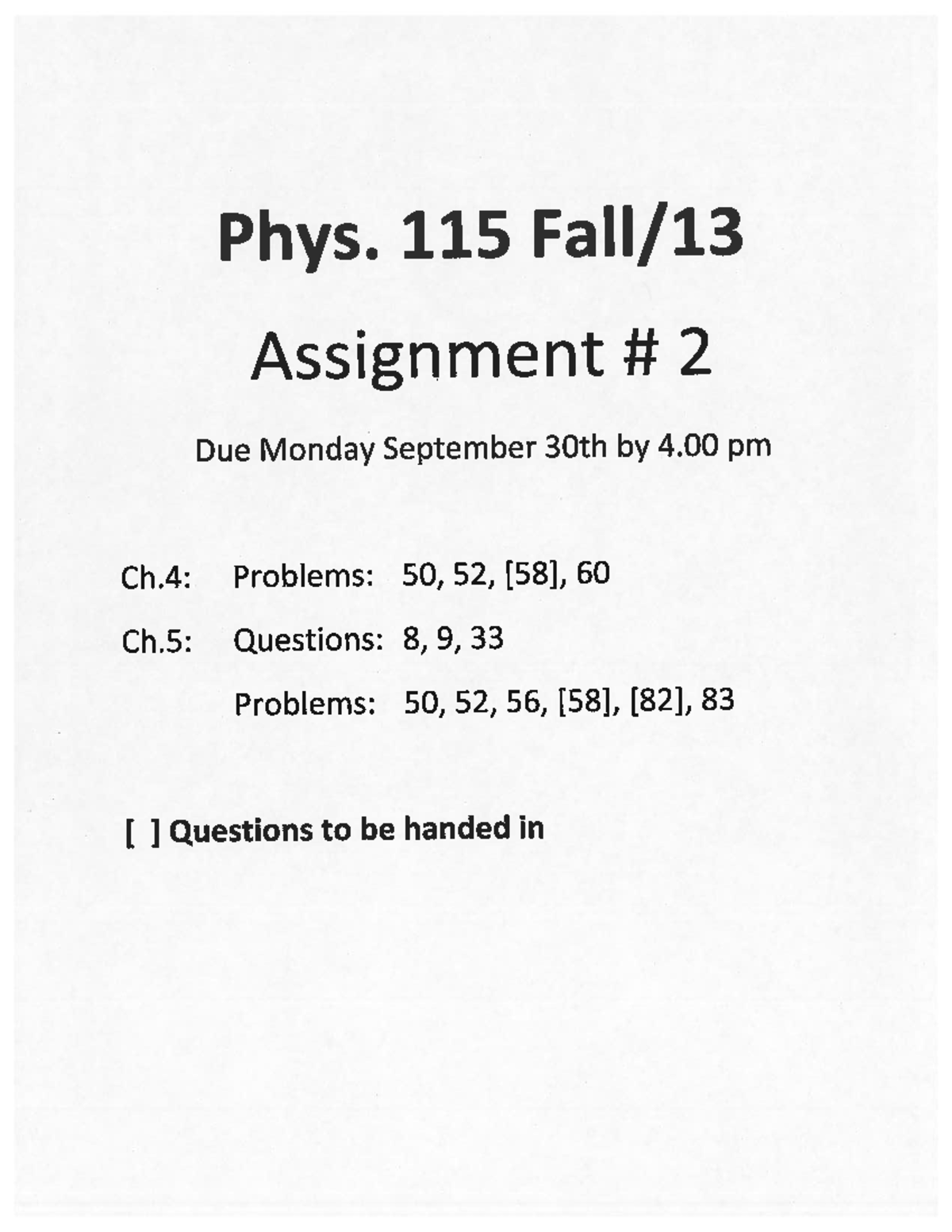 2 Solutions - Study reference - Phys. 115 Fall/ 13 Assignment # 2 Due Monday September 30th by 4 ...