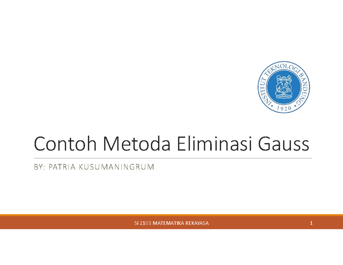 SI2103 PK 1.7 Contoh Metoda Eliminasi Gauss - Contoh Metoda Eliminasi ...