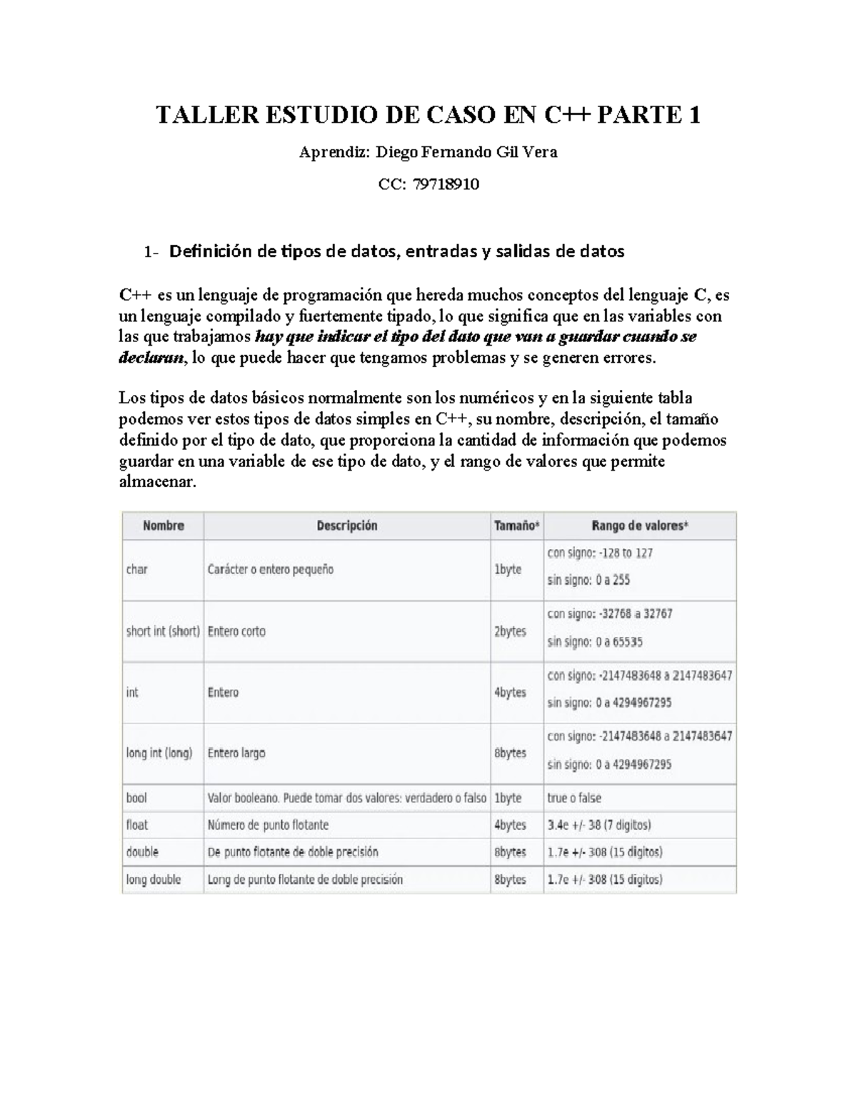 Taller Estudio DE CASO EN C - TALLER ESTUDIO DE CASO EN C++ PARTE 1 Aprendiz: Diego Fernando Gil ...