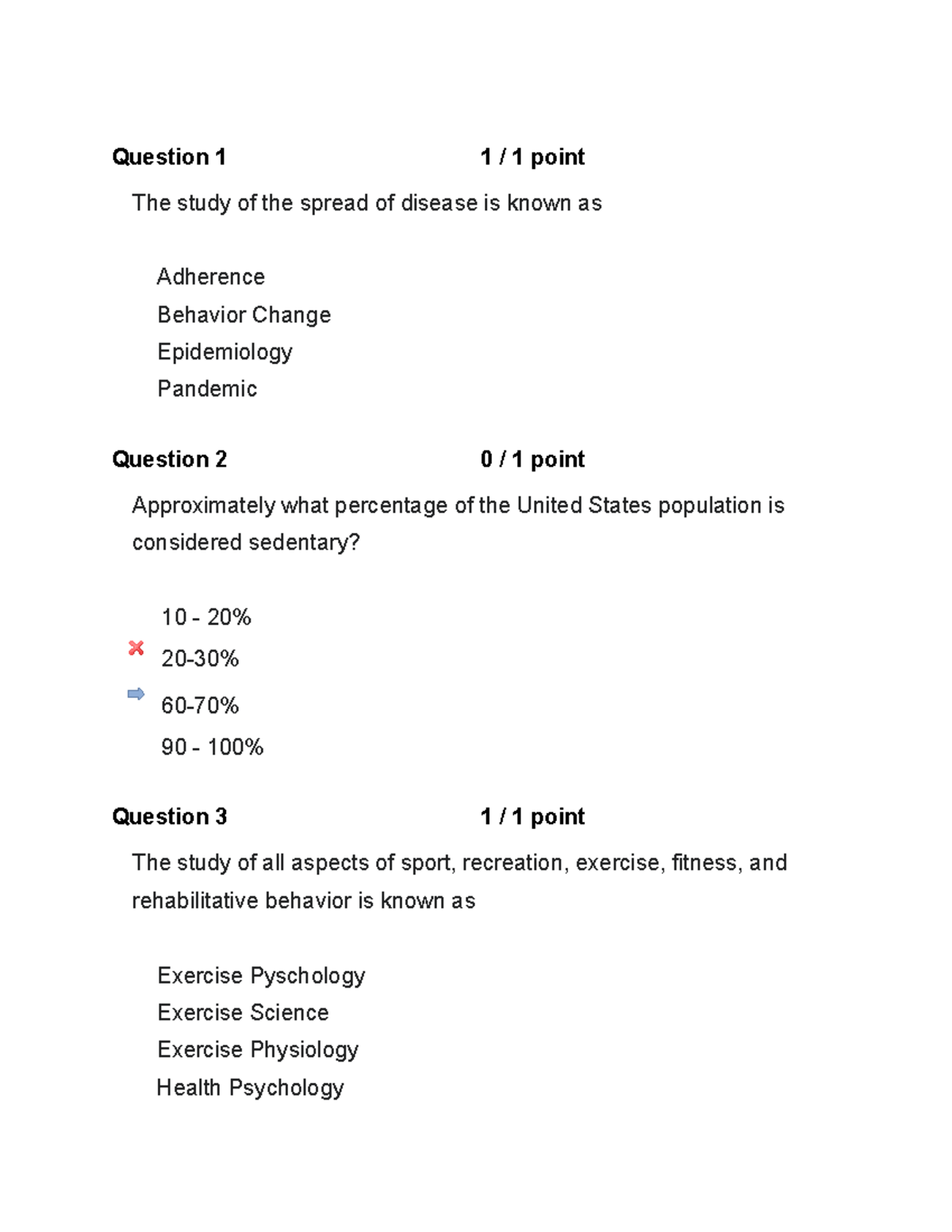 Exercise Psychology Quiz 1 - Question 1 1 / 1 point The study of the ...