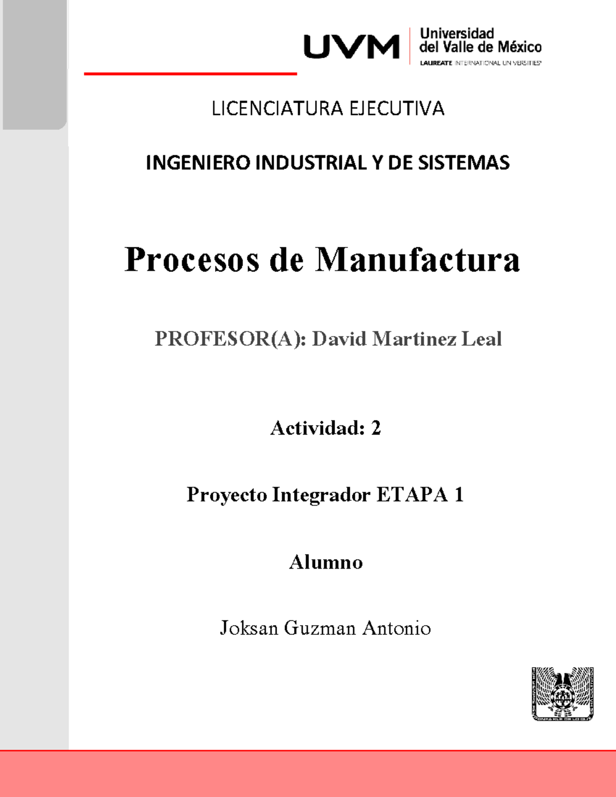 ACT#2 JGA Pd M - Procesos de manufactura - LICENCIATURA EJECUTIVA INGENIERO INDUSTRIAL Y DE ...