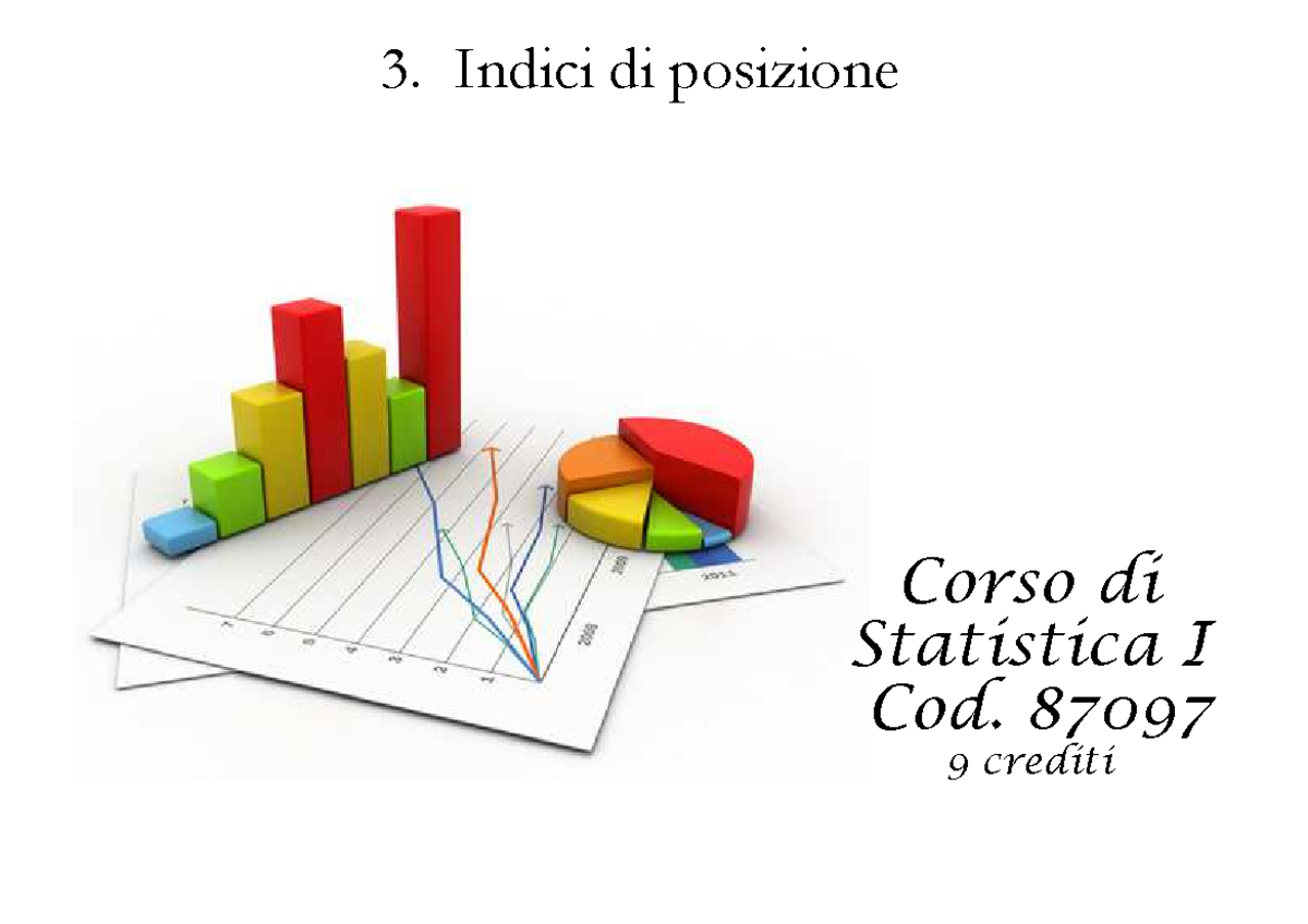 3. Medie - slides 3 statistica - Corso di Statistica I Cod. 87097 9 ...
