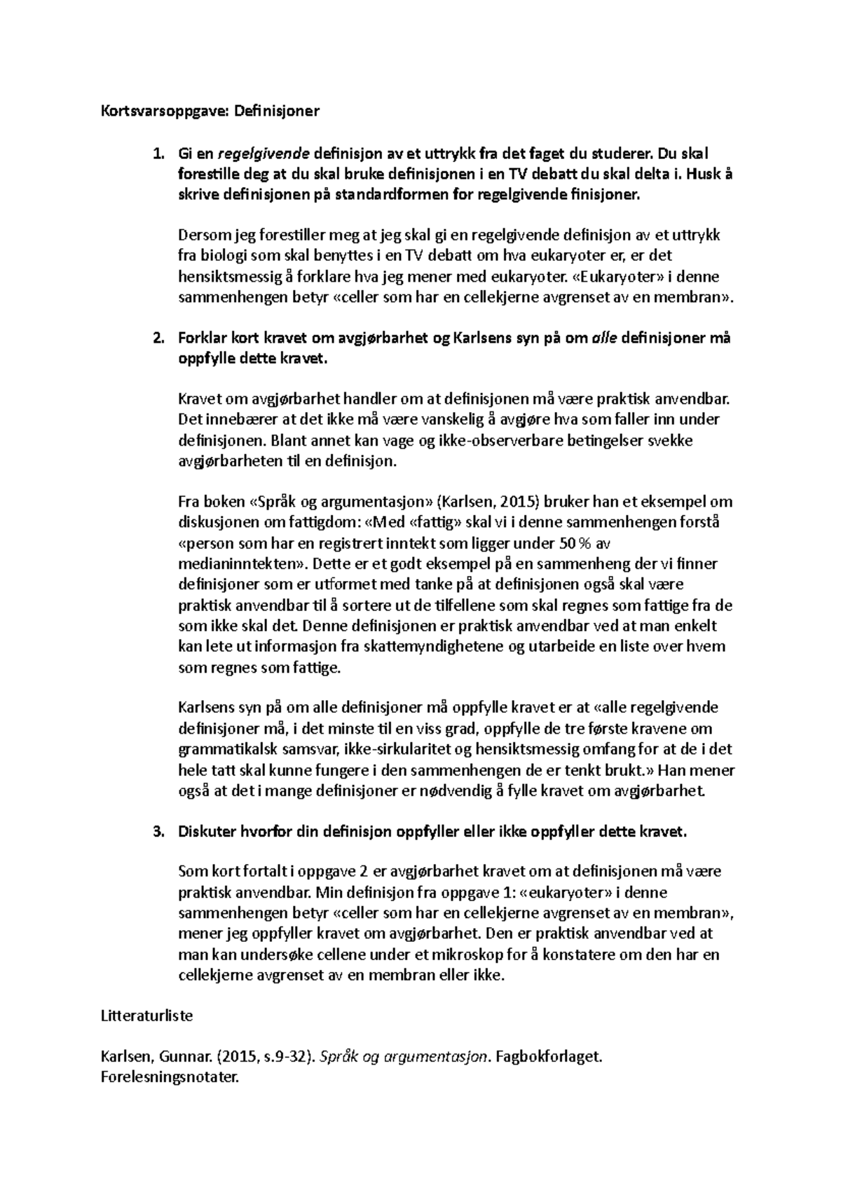 Kortsvarsoppgave - Definisjoner - Kortsvarsoppgave: Definisjoner Gi en regelgivende definisjon ...