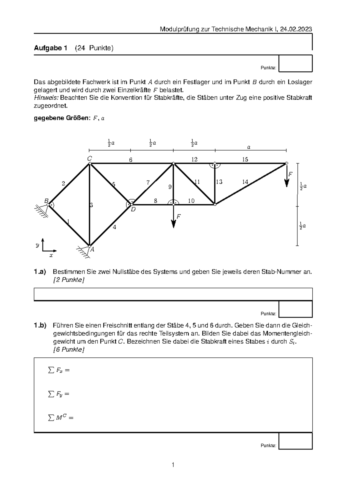 Klausur Mechanik 1 Wi Se2223 - Aufgabe 1 (24 Punkte) Punkte: Das abgebildete Fachwerk ist im ...