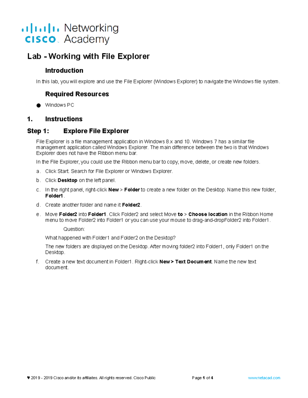11.1.4.11 Lab - Working with File Explorer - Introduction In this lab, you will explore and use ...