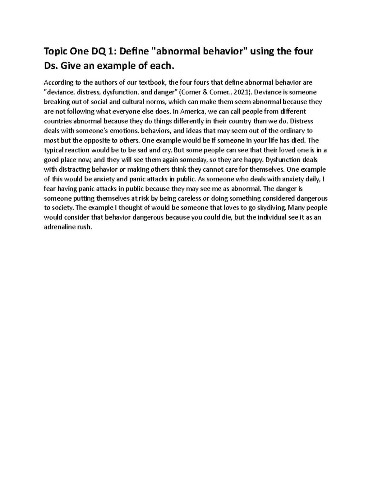 Topic 1DQ1 - Topic One DQ 1: Define "abnormal behavior" using the four Ds. Give an example - Studocu