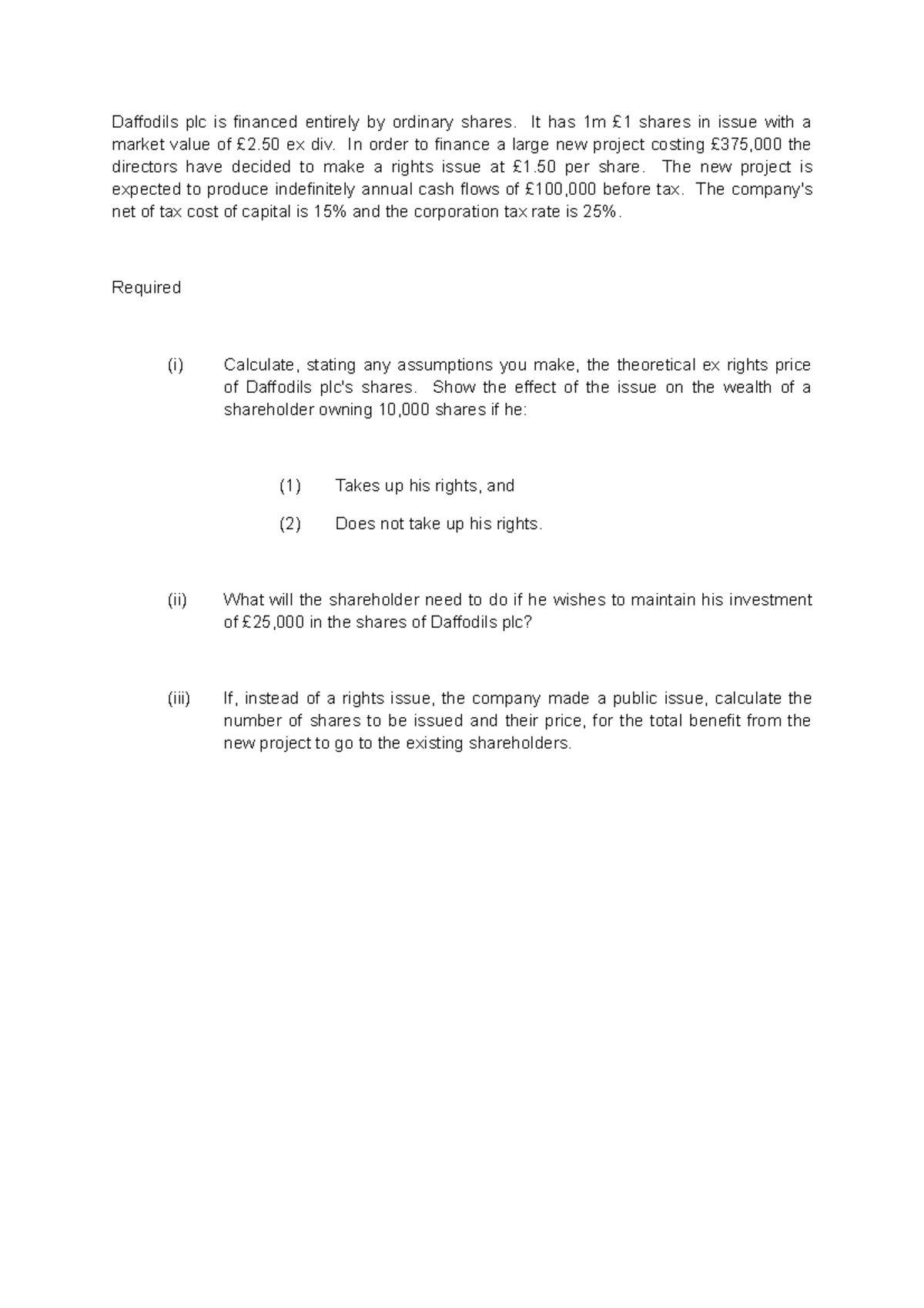 Rights issue Question - Daffodils plc is financed entirely by ordinary ...