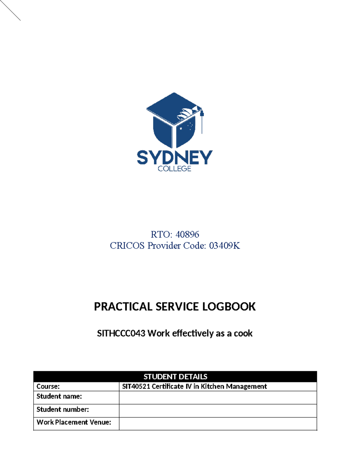 Sithccc 043 Work effectively as a cook Logbook V2.0 - RTO: 40896 CRICOS ...