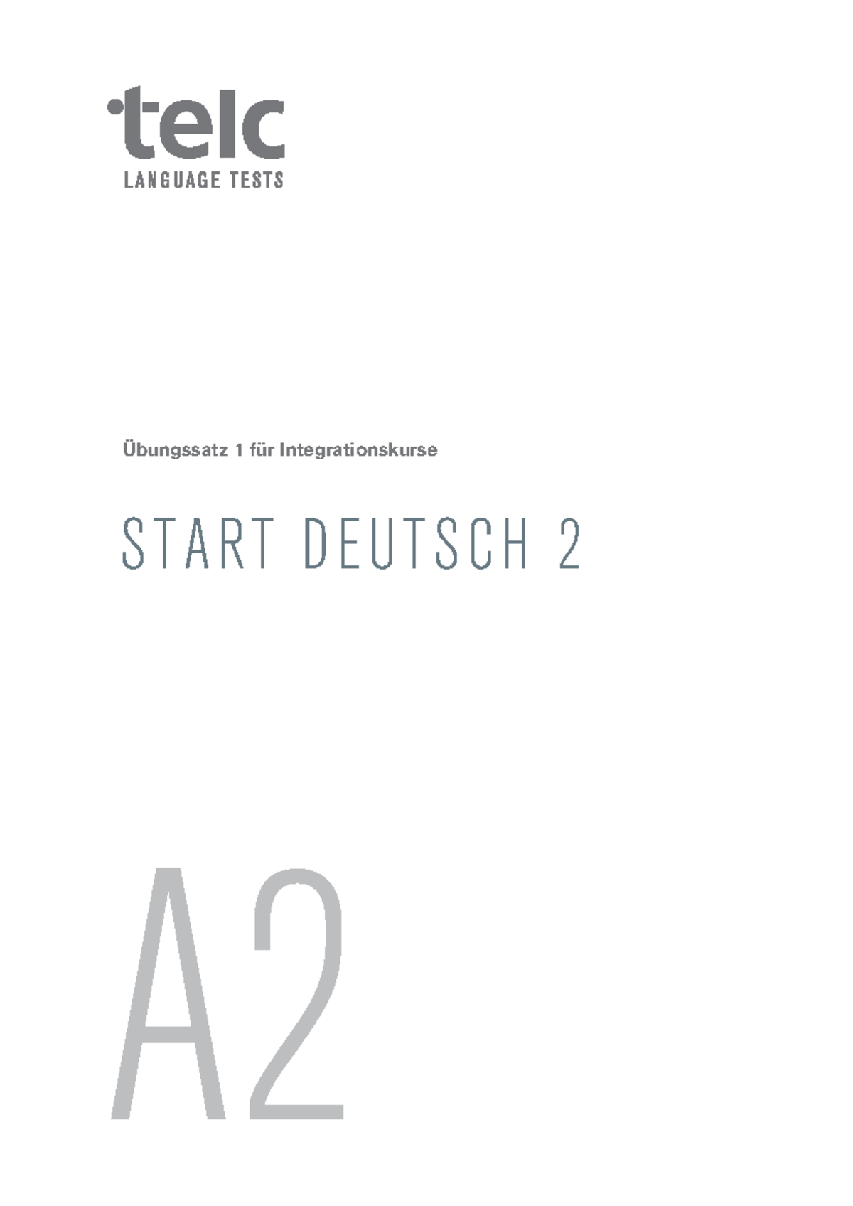3.1.pdf A2 Prüfung - telc a2 - Übungssatz 1 für Integrationskurse START DEUTSCH 2 A Alle - Studocu