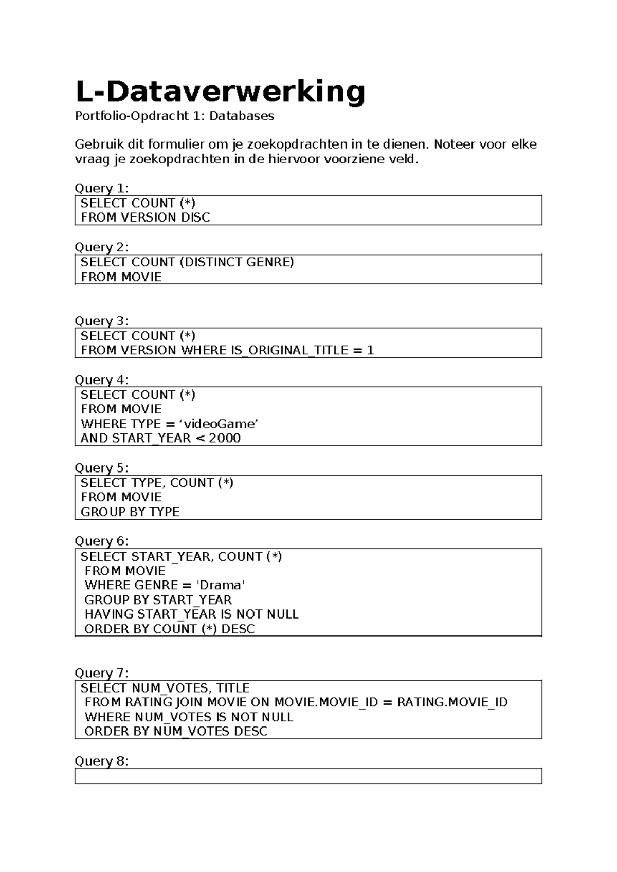 Formulier queries 2023 2024 - L-Dataverwerking Portfolio-Opdracht 1: Databases Gebruik dit ...