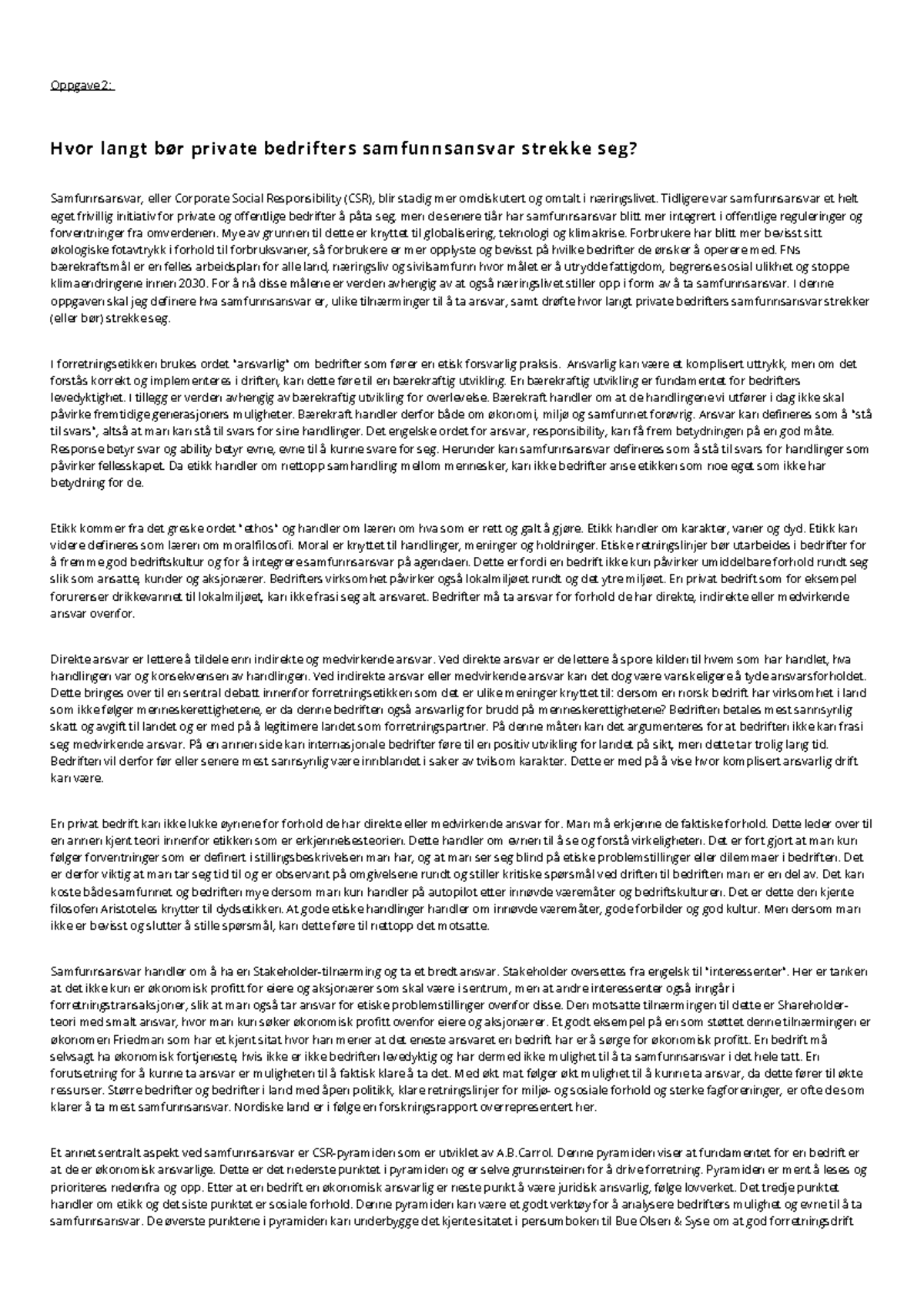 Etikk eksamen - Oppgave 2: Hvor langt bør private bedrifters samfunnsansvar strekke seg? - Studocu