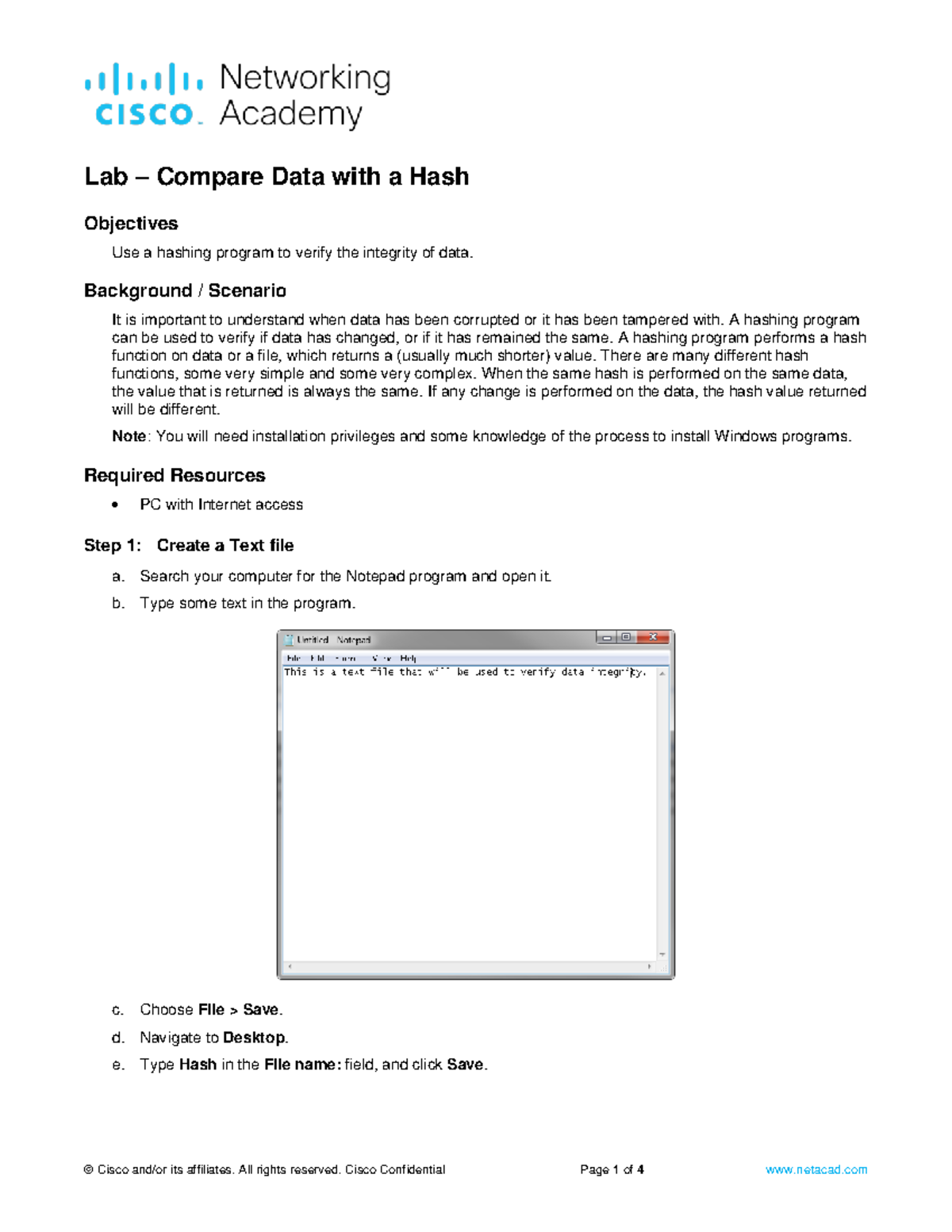 1.2.1.3 Lab - Compare Data with a Hash - Objectives Use a hashing program to verify the ...