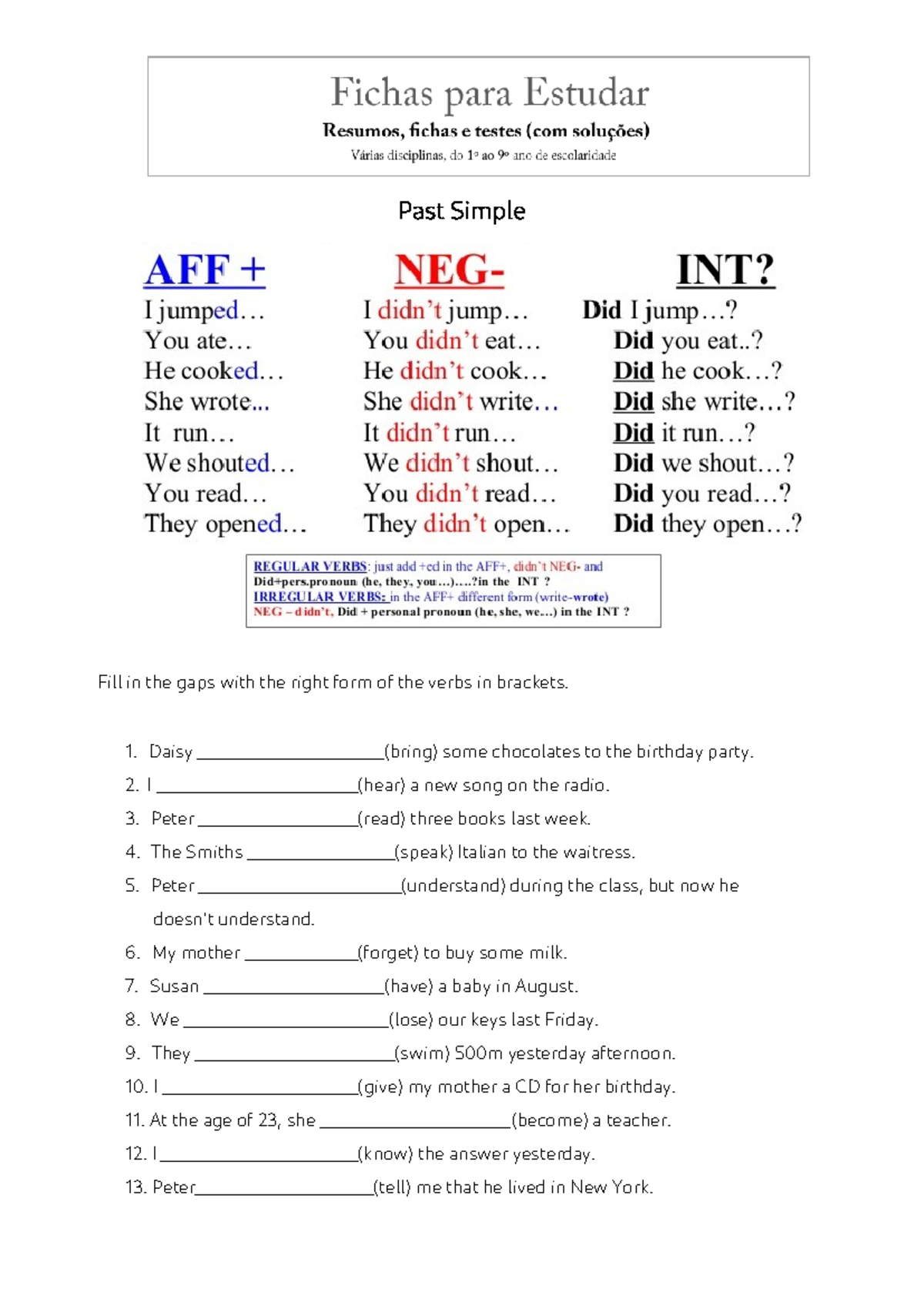 Ficha ingles 8 ano past simple - Past Simple Fill in the gaps with the right form of the verbs ...