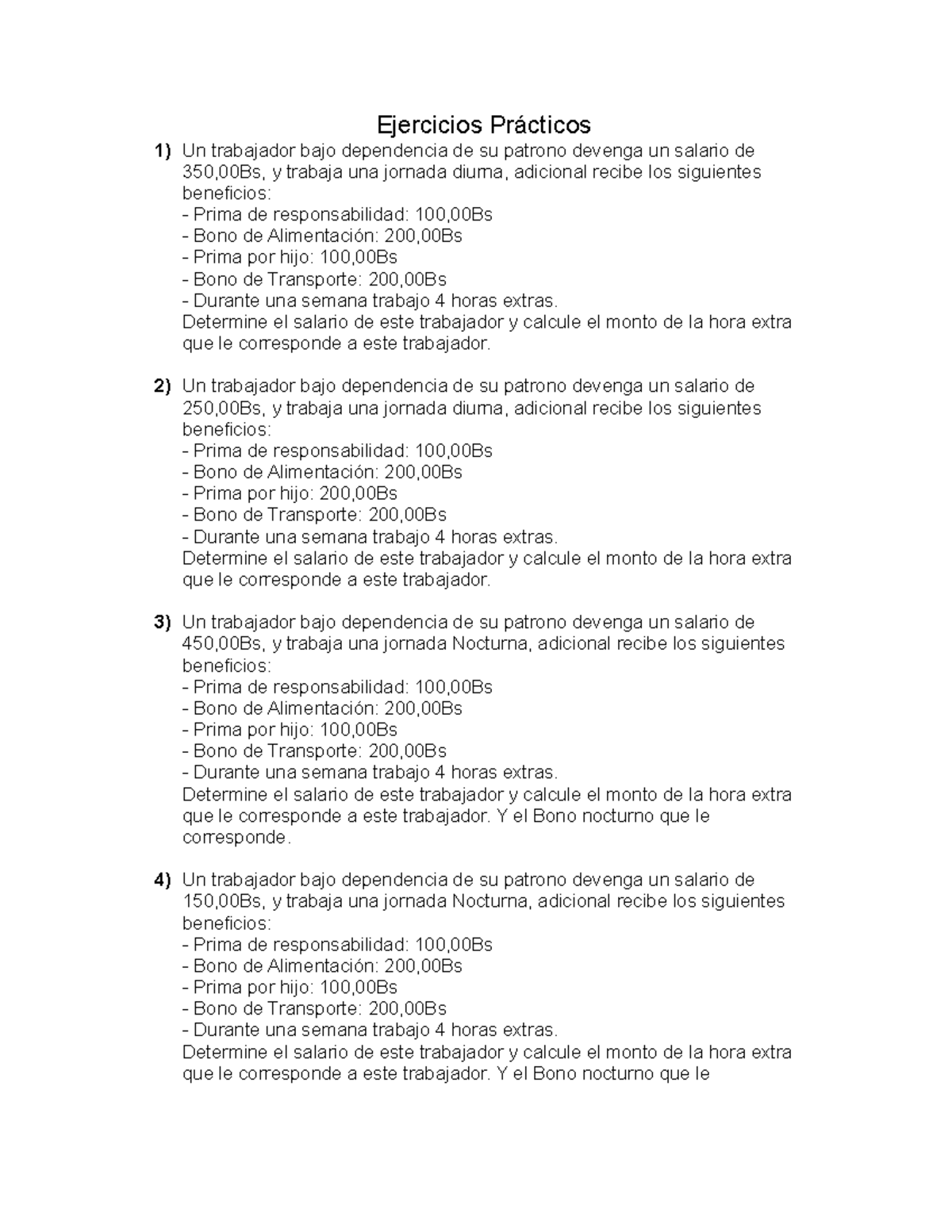 Ejercicios Prácticos presenciales - Ejercicios Prácticos 1) Un trabajador bajo dependencia de su ...