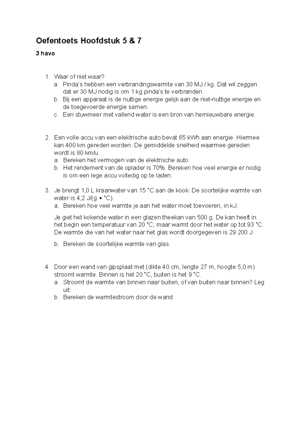 Oefentoets H5 H7 3H - oefenen - Oefentoets Hoofdstuk 5 & 7 3 havo 1. Waar of niet waar? a ...