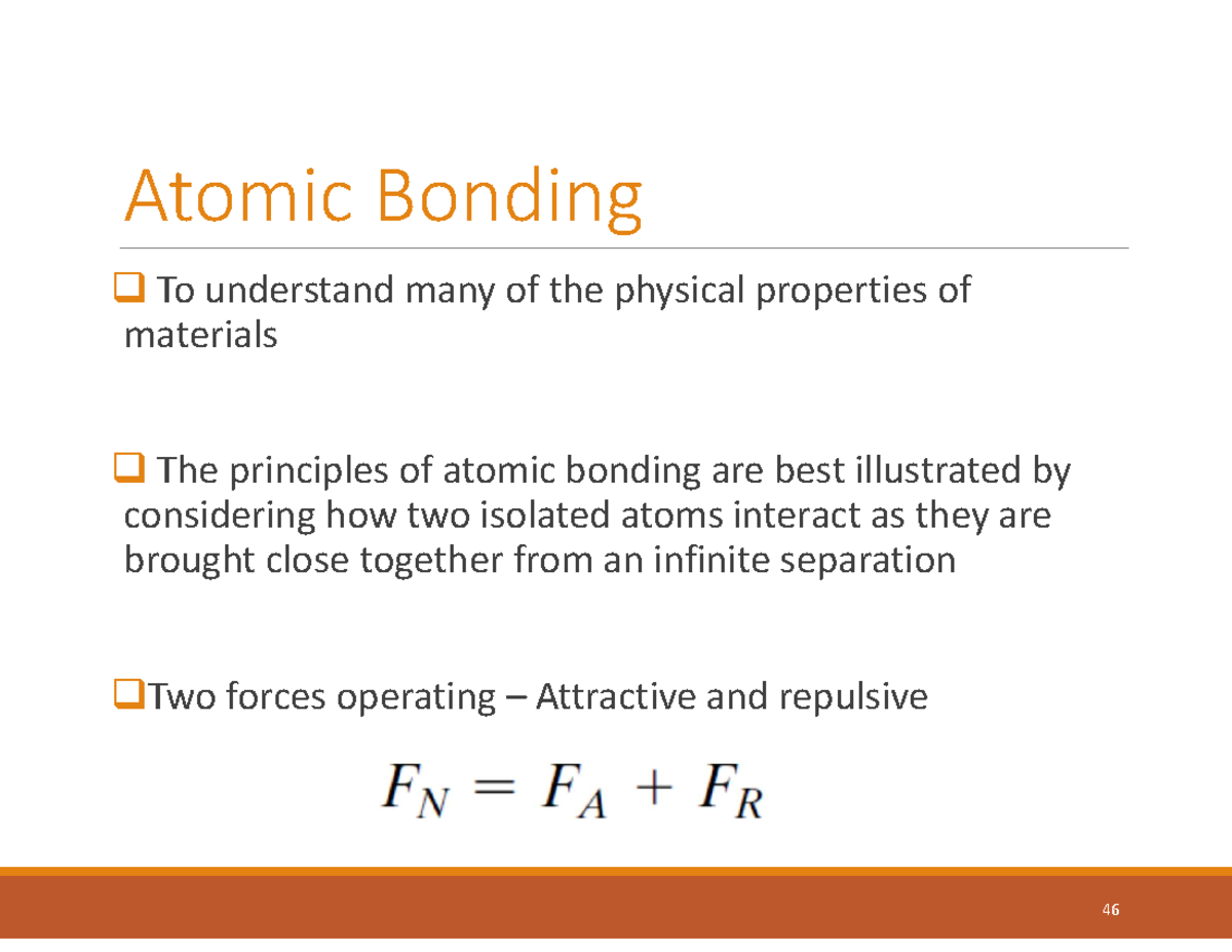 1.Atomic structures - Atomic Bonding To understand many of the physical ...