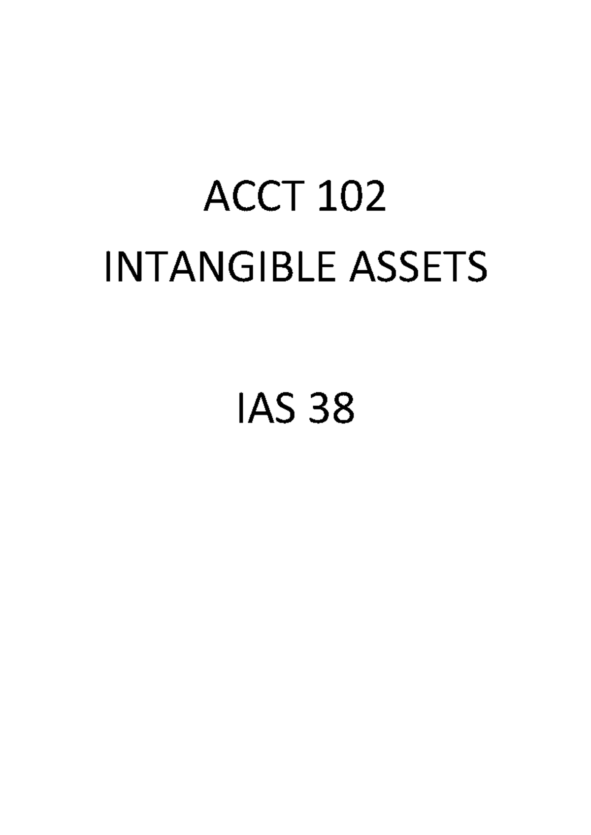Intangible Assets - Student Notes - ACCT 102 INTANGIBLE ASSETS IAS 38 ...
