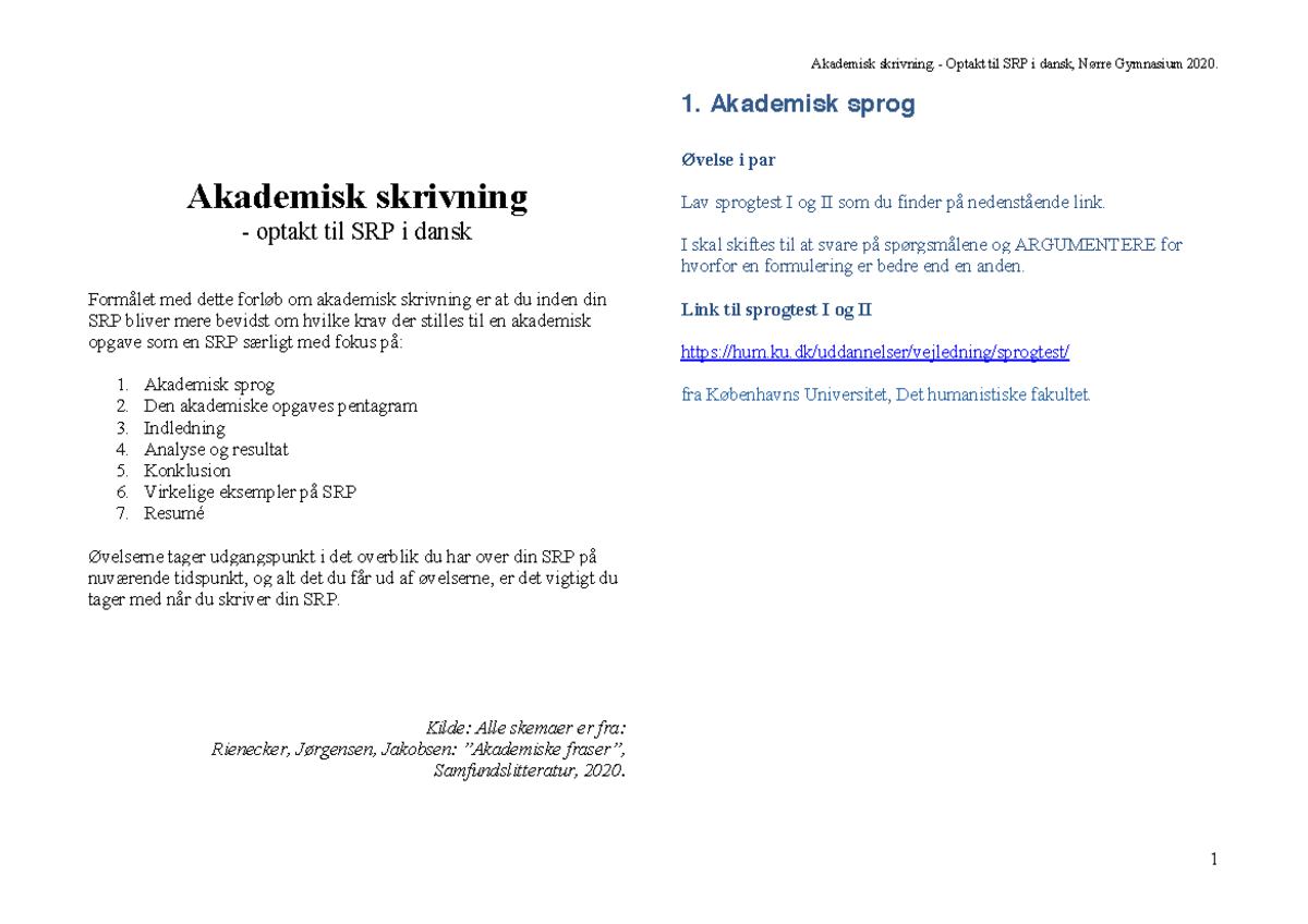 Akademisk skrivning-2 - Optakt til SRP i dansk, Nørre Gymnasium 2020. 1 ...