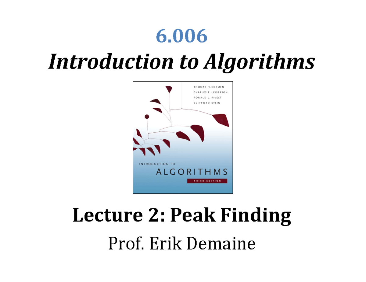 Lec02 Quite Intriguing 6 Introduction To Algorithms Lecture 2 Peak Finding Prof Erik
