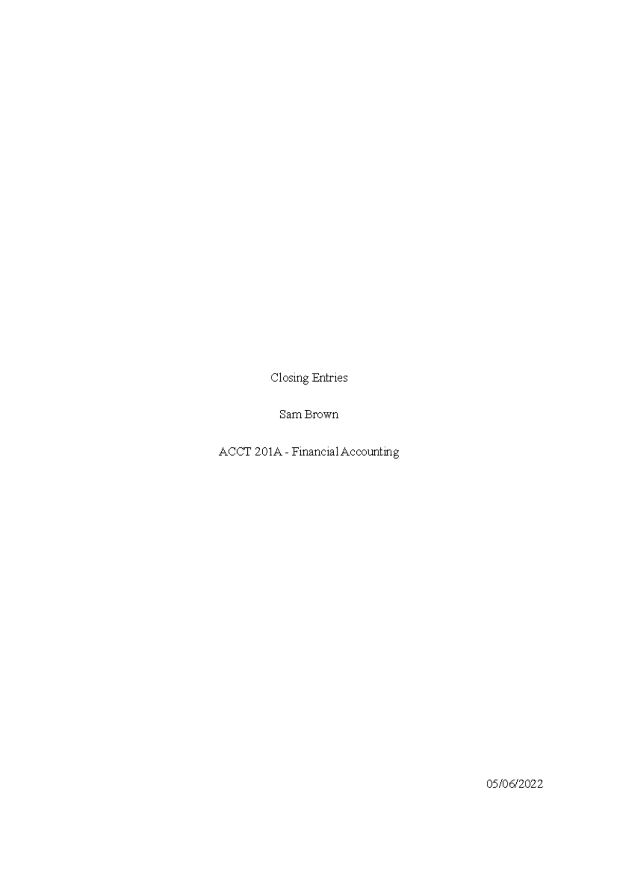 Closing Entries - Closing Entries Sam Brown ACCT 201A - Financial ...