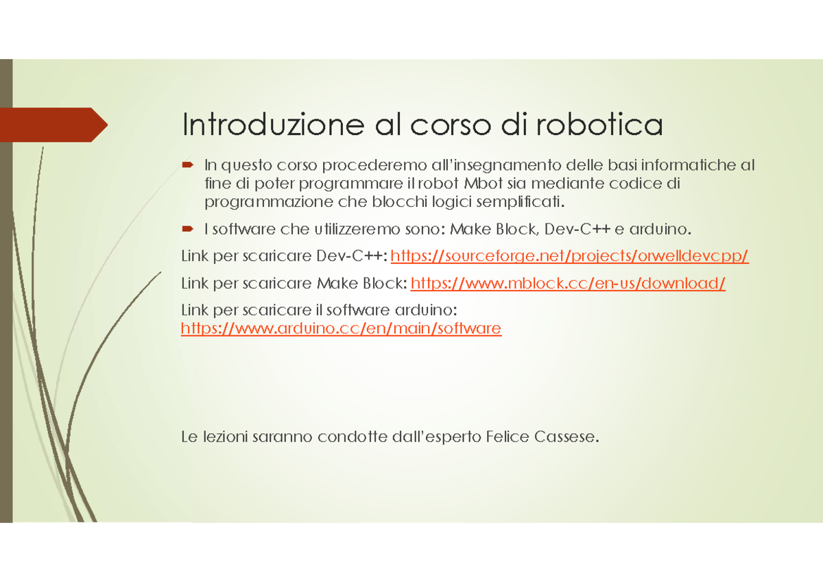 Slide robotica - risposte esami coding - Introduzione al corso di robotica In questo corso - Studocu