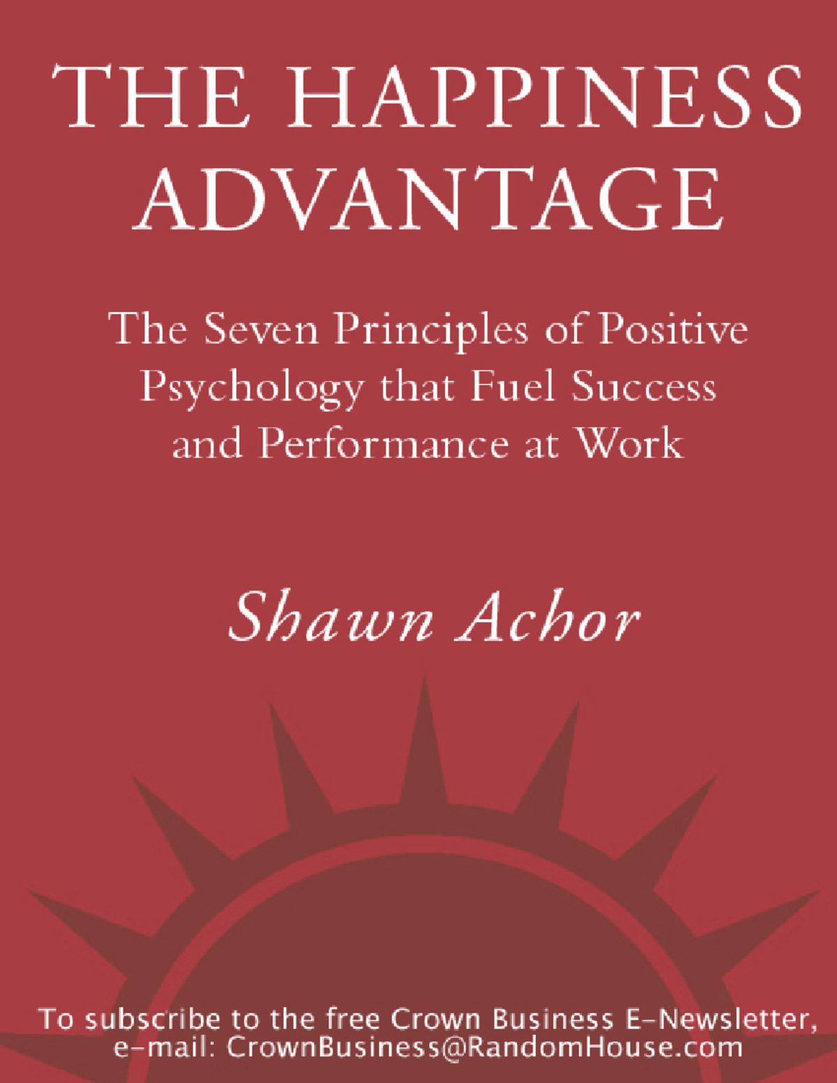The Happiness Advantage - Shawn Achor - To my parents, both teachers ...