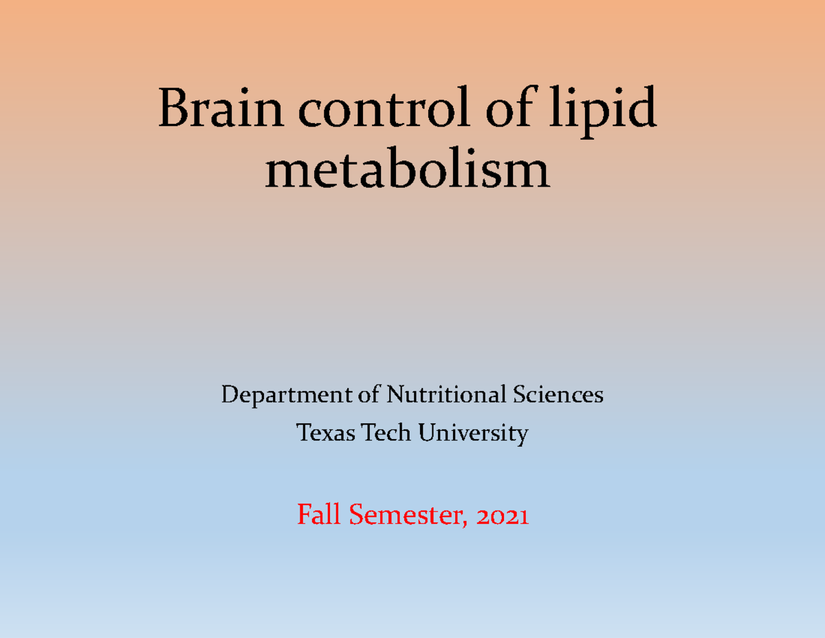Lecture 15 - Brain control of lipid metabolism - NS 6355 - Brain ...