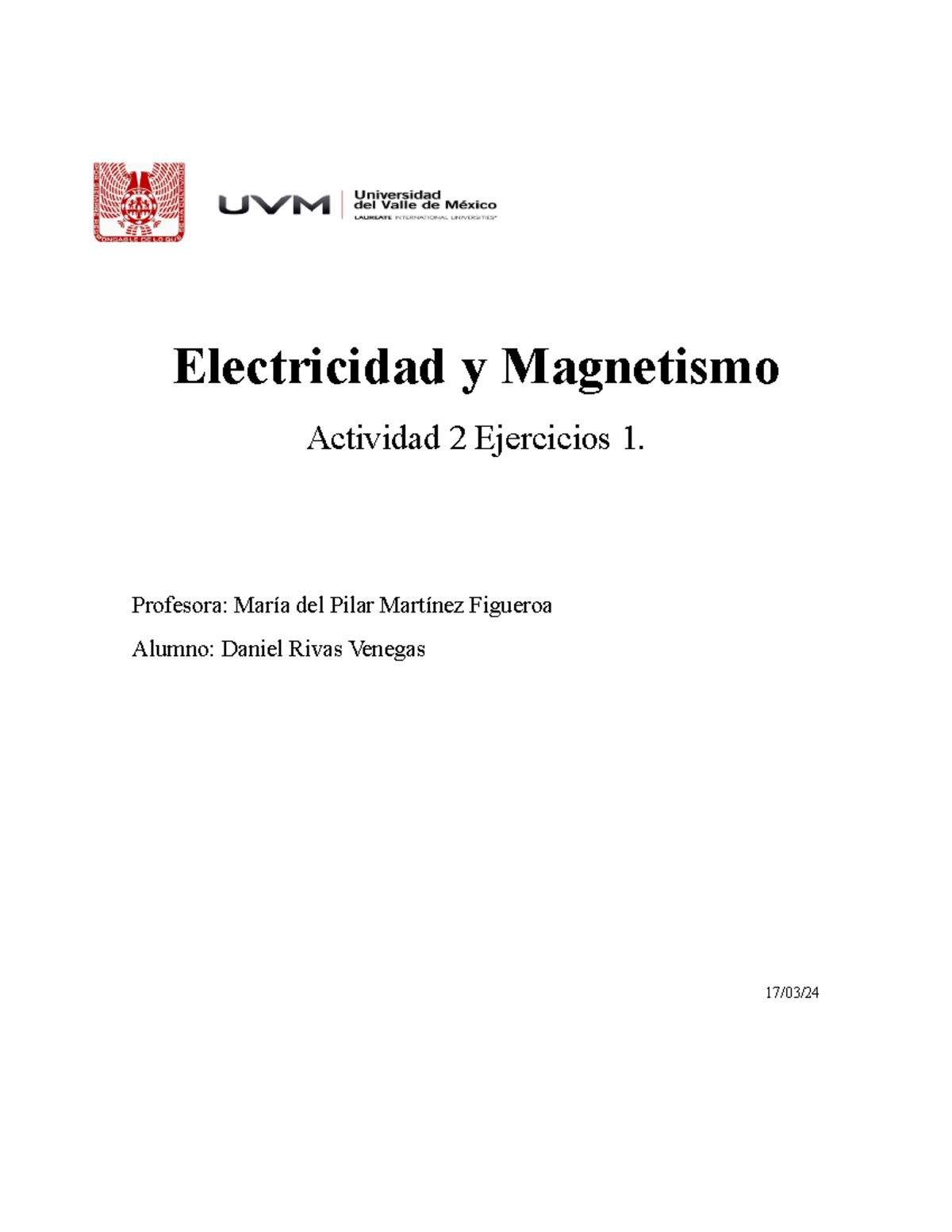 Actividad 2 ejercicios 1 - Electricidad y Magnetismo Actividad 2 Ejercicios 1. Profesora: María ...