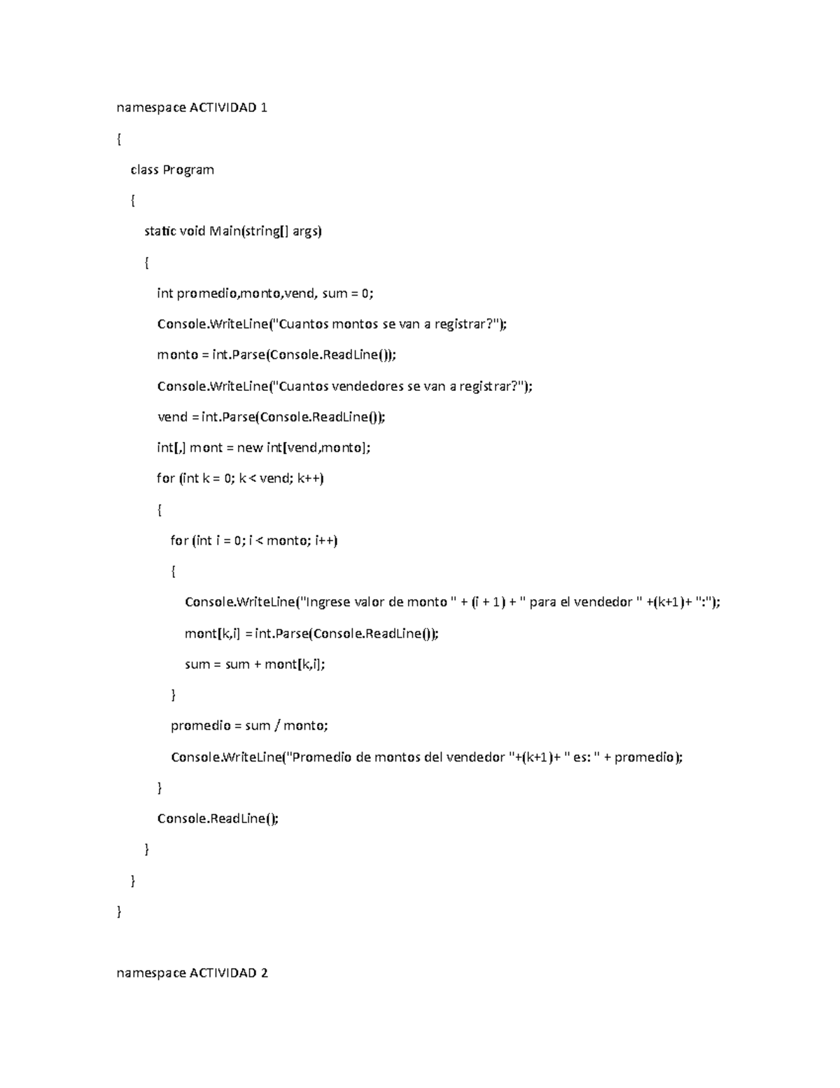 Metodos y calidad - Actividad - namespace ACTIVIDAD 1 { class Program { static void Main(string ...