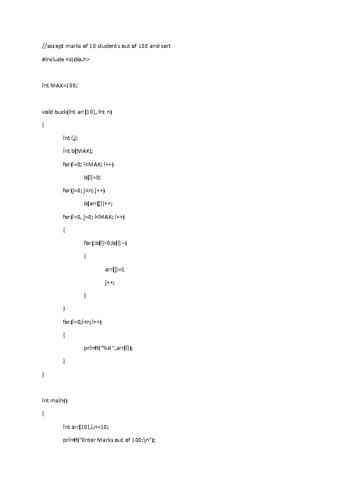 Bucket sort - //accept marks of 10 students out of 100 and sort #include int MAX=100; void buck ...
