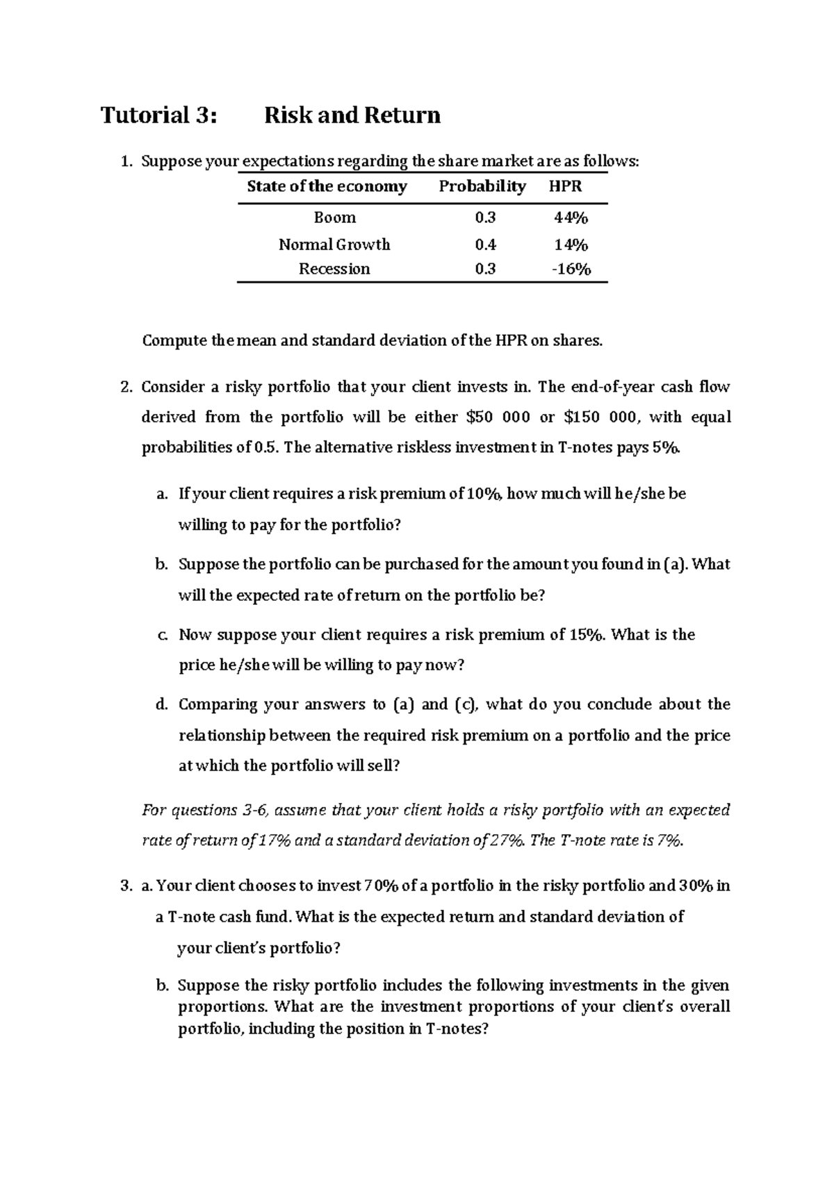 Tutorial 3 Questions - Tutorial 3: Risk and Return Suppose your expectations regarding the share ...