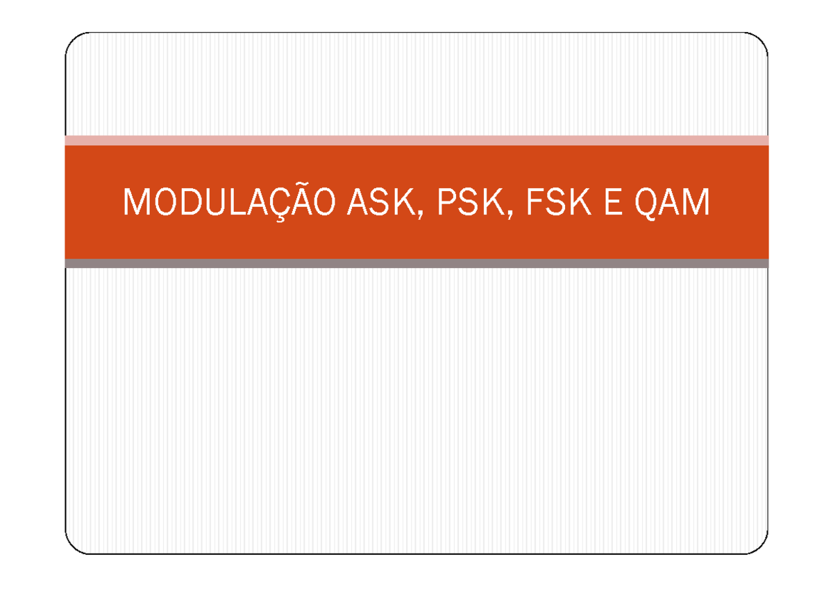 Modulacao ASK PSK FSK e QAM - ASK, PSK, FSK E QAM ALGUMAS PRELIMINARES ...