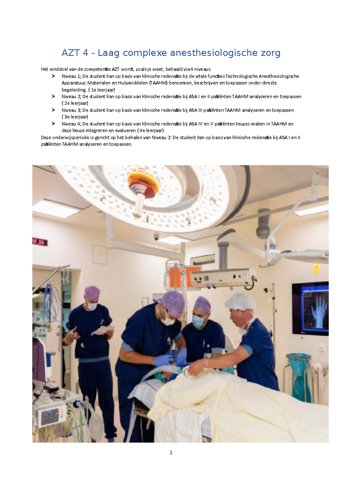 AZT 4 - Laag complexe anesthesiologische zorg - Niveau 1; De student ...