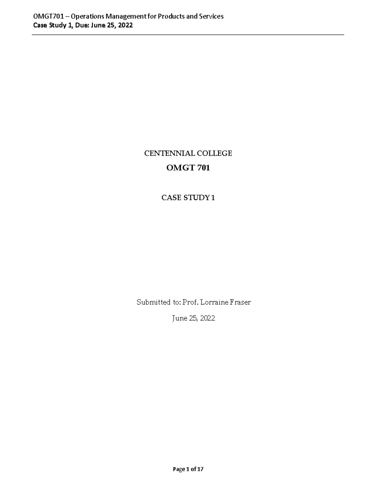 OMGT 701 Case Study #1 - Case Study 1, Due: June 25, 2022 CENTENNIAL COLLEGE OMGT 701 CASE STUDY ...