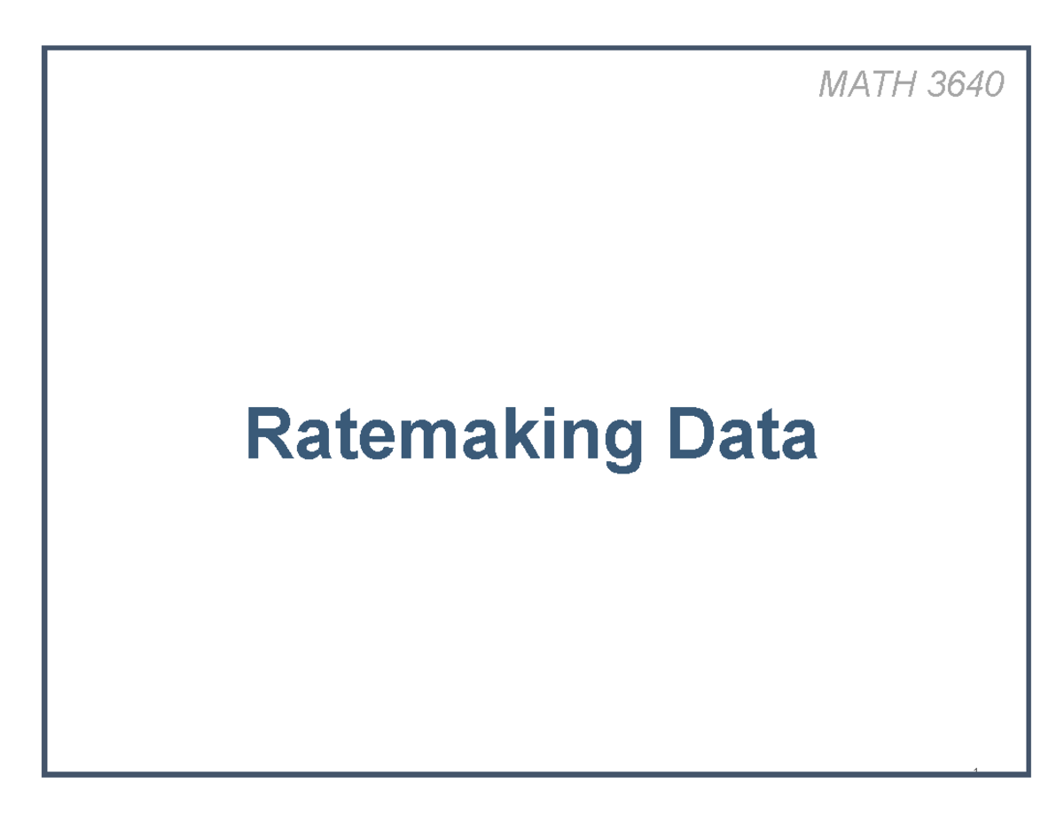 MATH 3640 Watt Lecture 4 Ratemaking Data Exposures - MATH 3640 - UConn ...