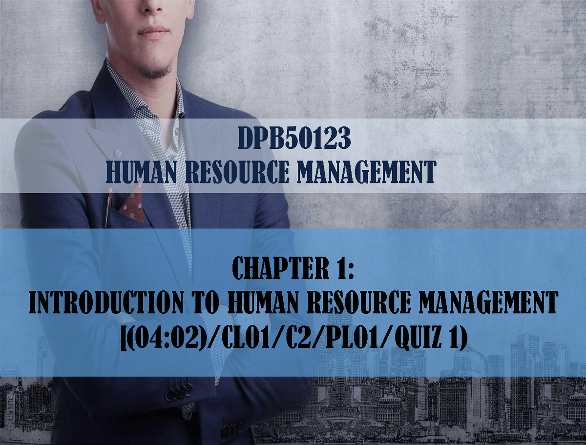 HRM Chapter 1 - study hard - CHAPTER 1: INTRODUCTION TO HUMAN RESOURCE MANAGEMENT - Studocu