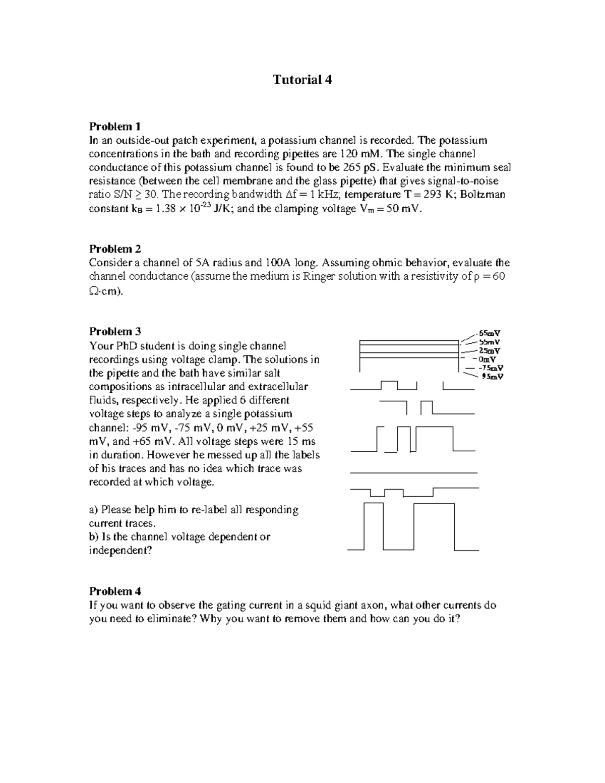 Tutorial 4 - Tutorial 4 Problem 1 In an outside-out patch experiment, a potassium channel is ...